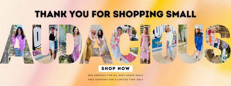 Shop Audacious Boutique | Apparel & Gift Store